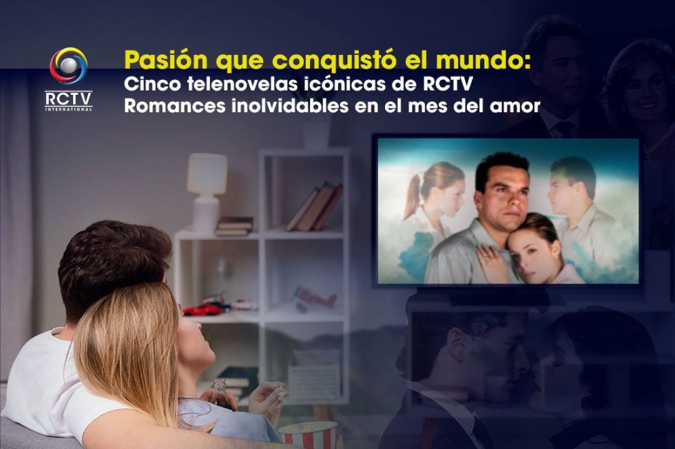 Pasión que conquistó el mundo: Cinco telenovelas icónicas de RCTV ...