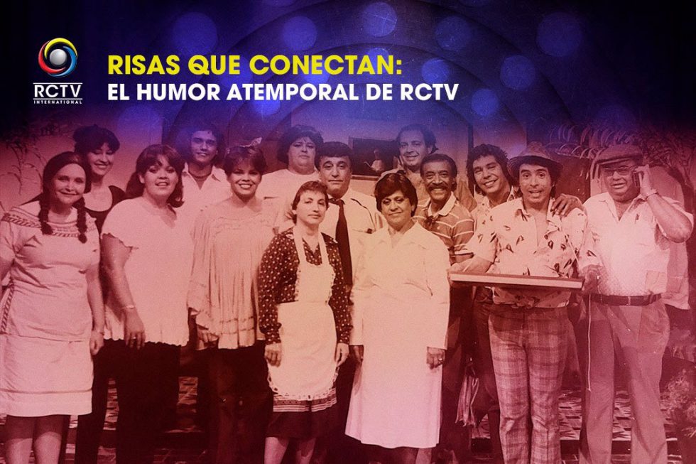 Risas que conectan: el humor atemporal de RCTV | RCTV Internacional